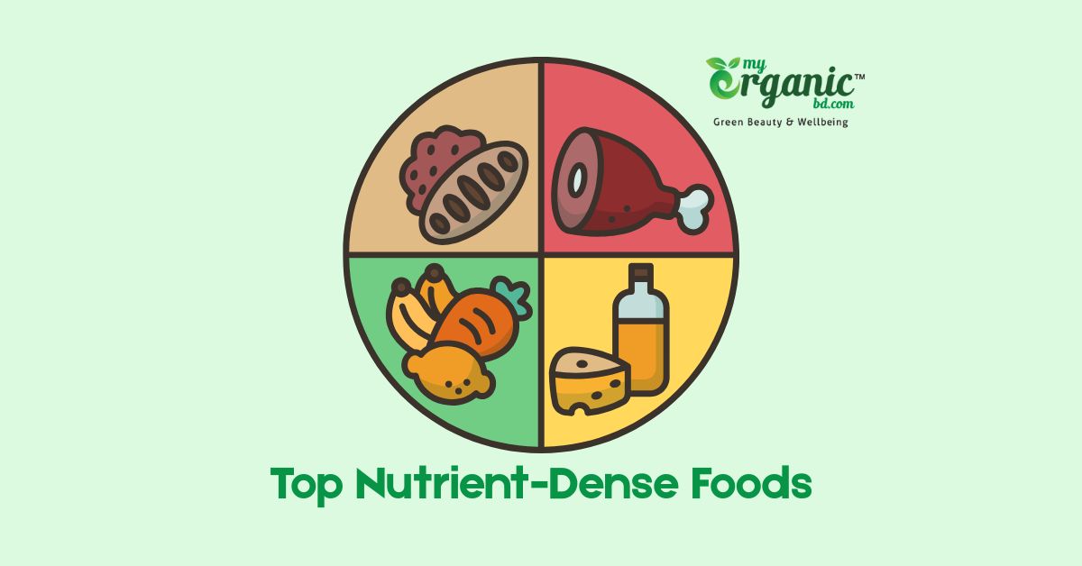 11 Most Nutrient Dense Foods You Must Know - My Organic BD